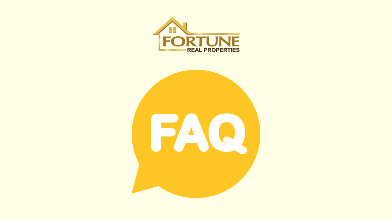 FAQs | Fortune Real Properties